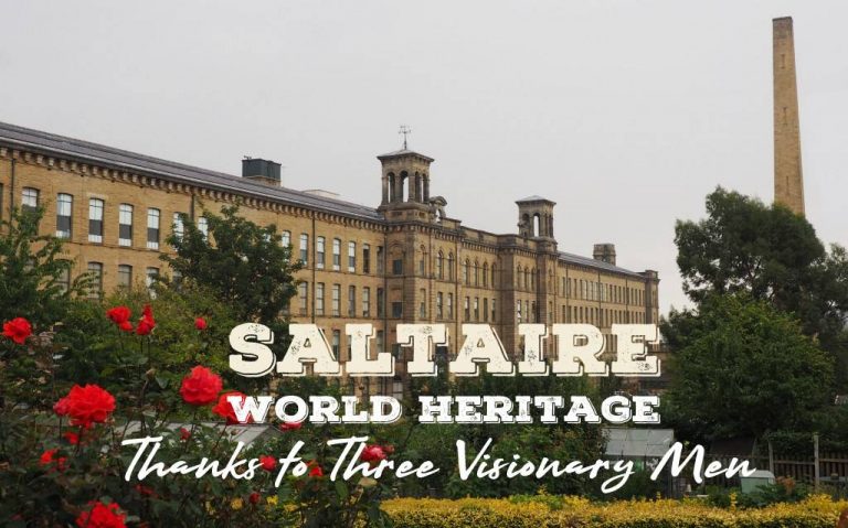 Saltaire – World Heritage Thanks to Three Visionary Men | dare2go